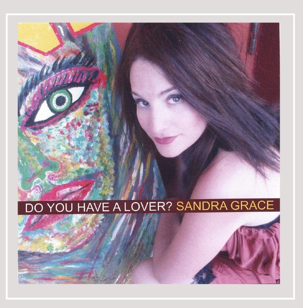 Sandra Grace inspires us with “Do You Have a Lover”